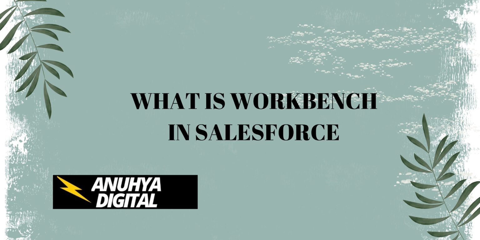 What is Workbench in Salesforce - Learn Salesforce with Anuhya Digital