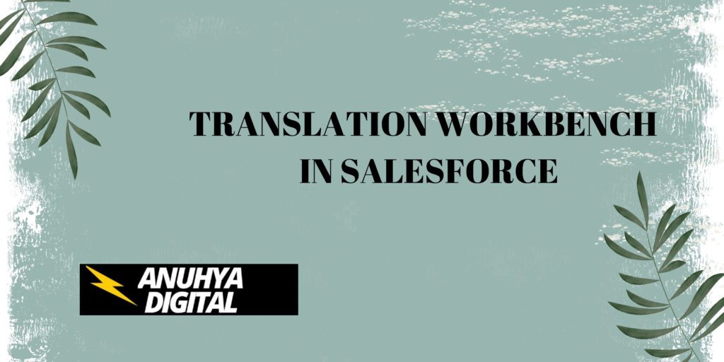 Translation Workbench in Salesforce - Learn Salesforce with Anuhya Digital