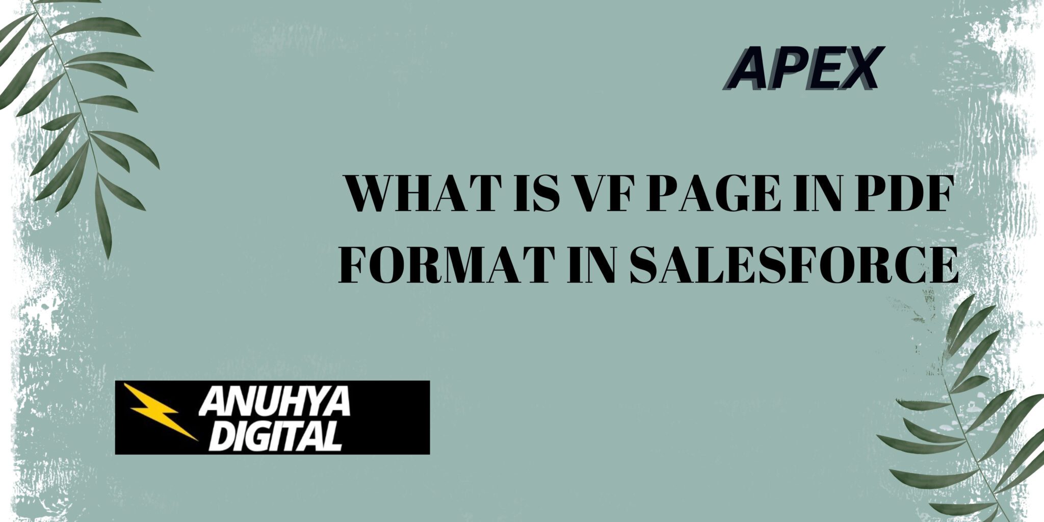 What is VF Page in PDF Format in Salesforce - Learn Salesforce with Anuhya Digital
